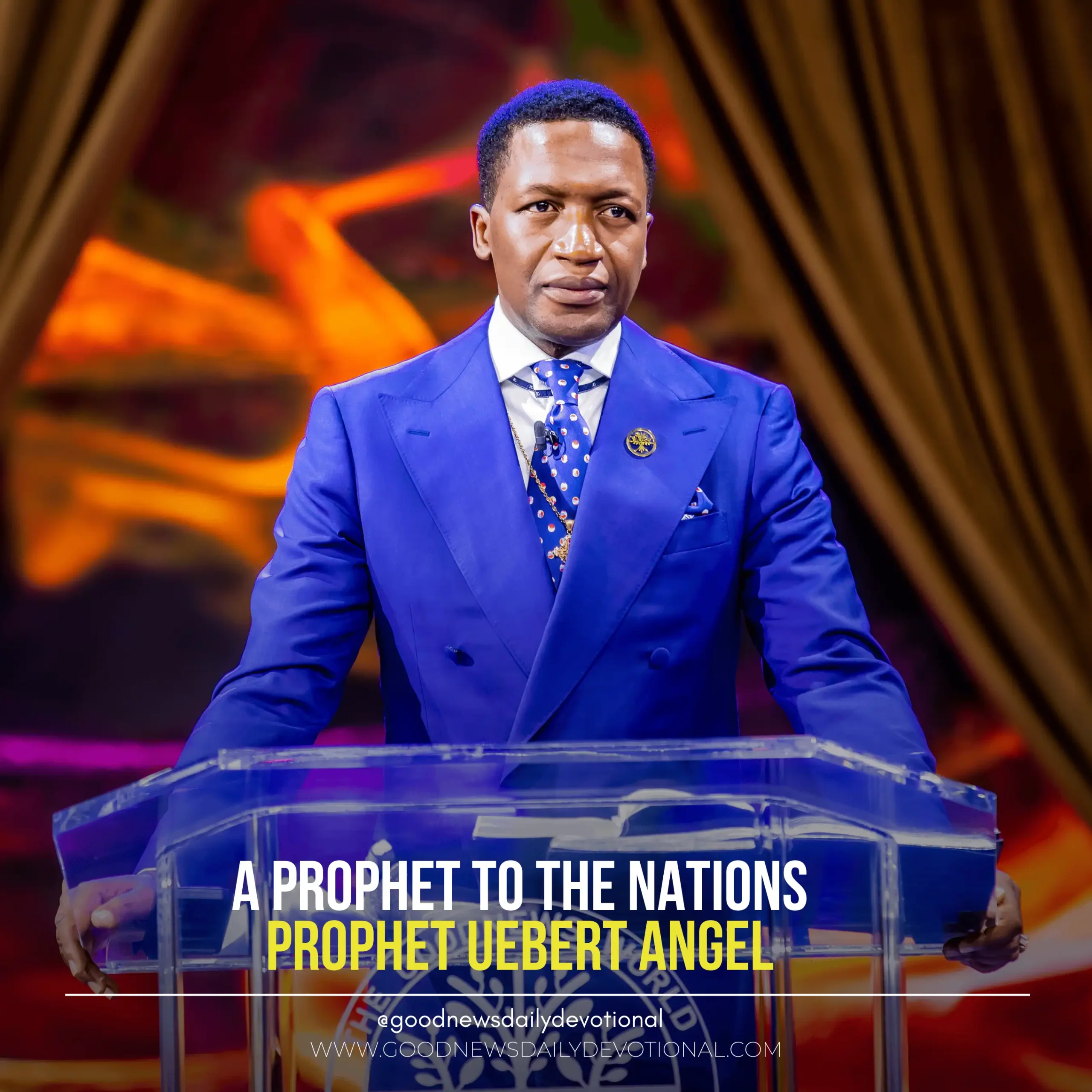 A Prophet to the nations, Prophet Uebert Angel - GoodNewsDaily Devotional